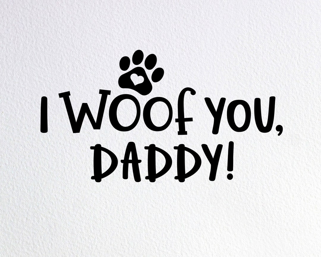 I Woof You Daddy SVG: Father's Day Pet Bandana Cut File - Etsy