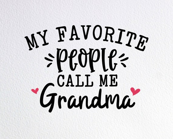 My Favorite People Call Me Grandma Svg Gift Shirt For Grandma | Etsy