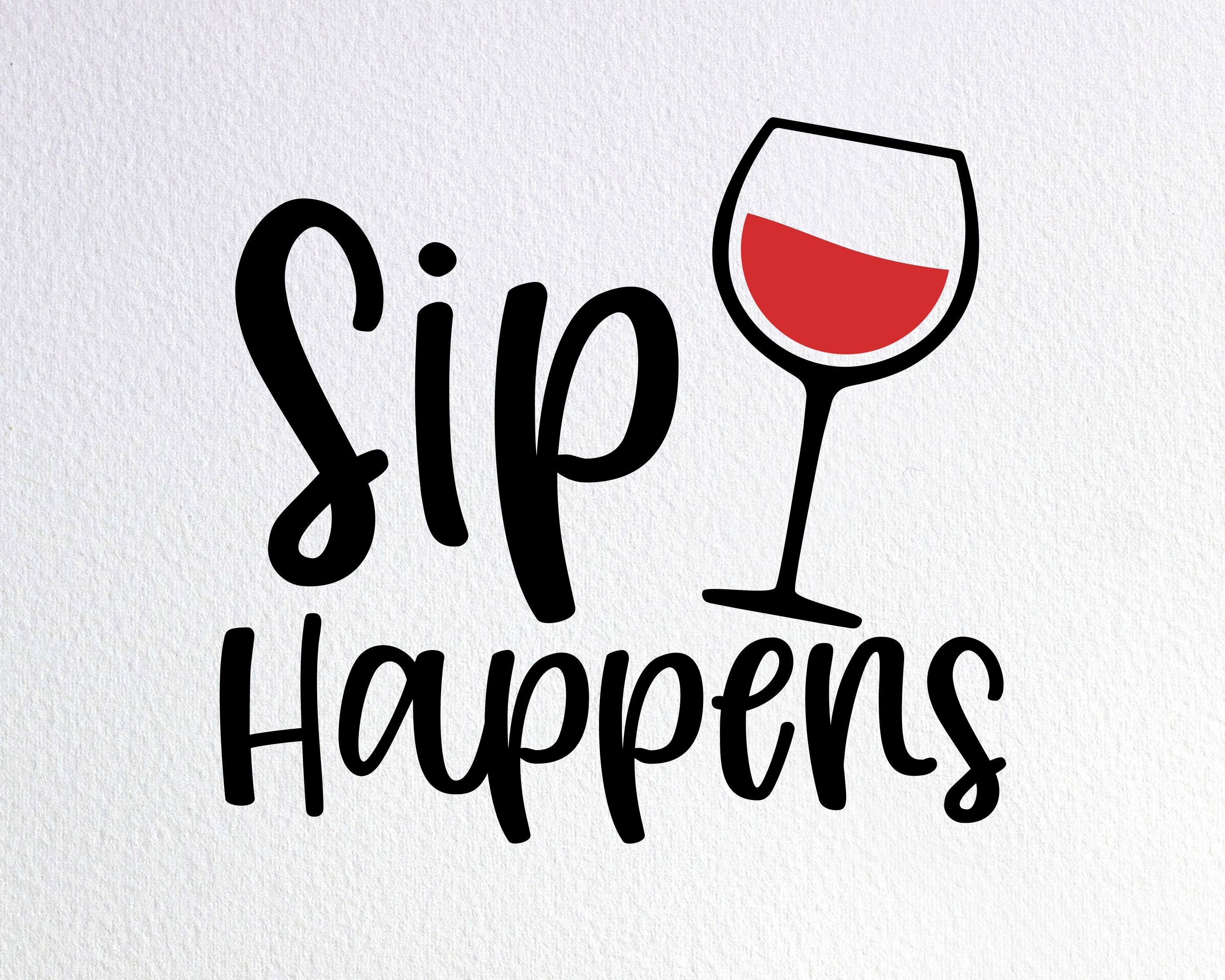 Sip Happens Svg Funny Mom Wine Shirt Svg Dxf Png Cut File | Etsy