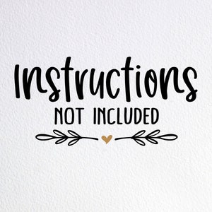 Instructions Not Included Svg, Funny New Baby Onesie Svg, Dxf Png Cut ...