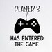 Player 3 Three Has Entered the Game Svg, Player 3 Onesie Svg, Gamer ...