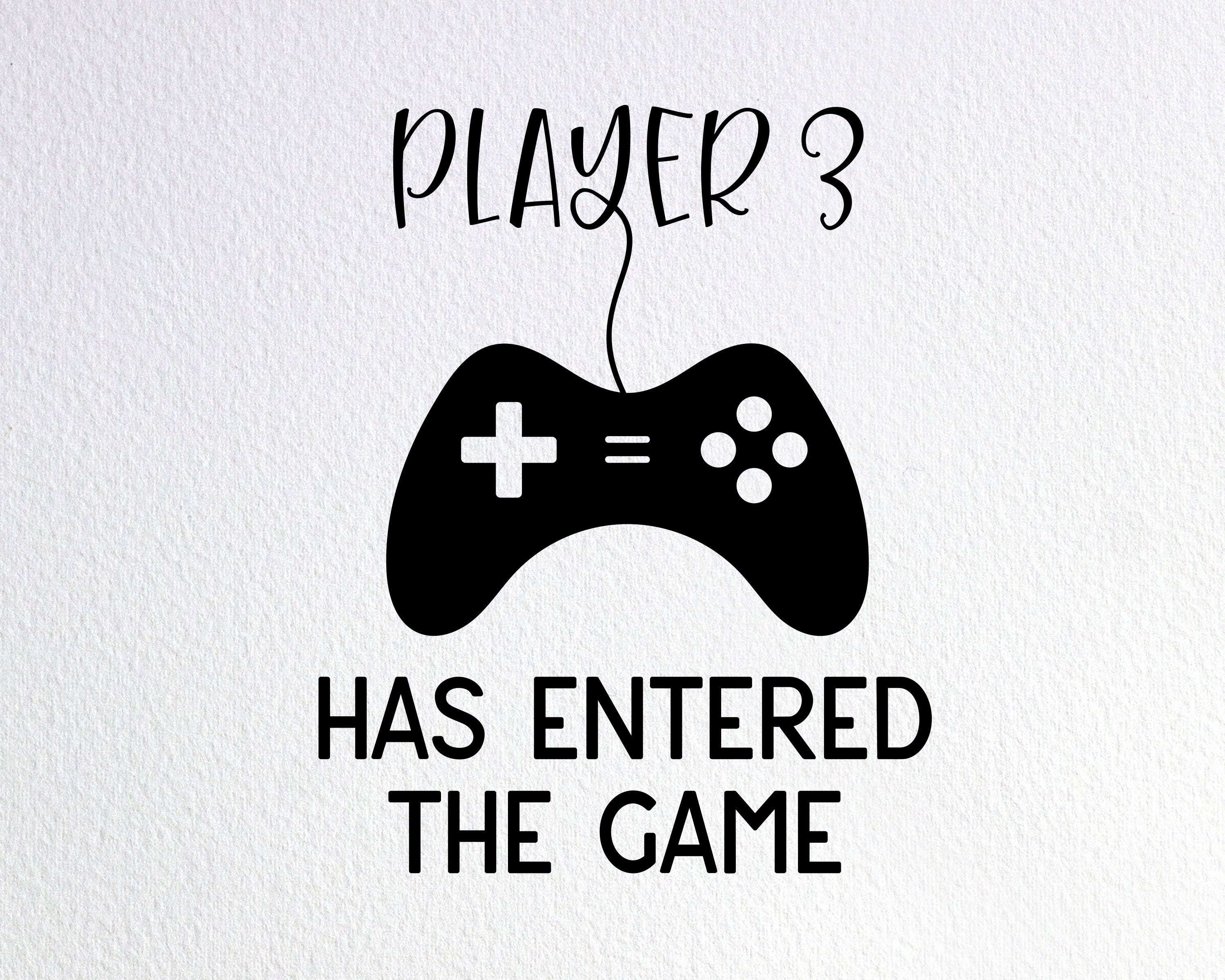 Player 3 Three Has Entered the Game Svg Player 3 Onesie Svg | Etsy Canada