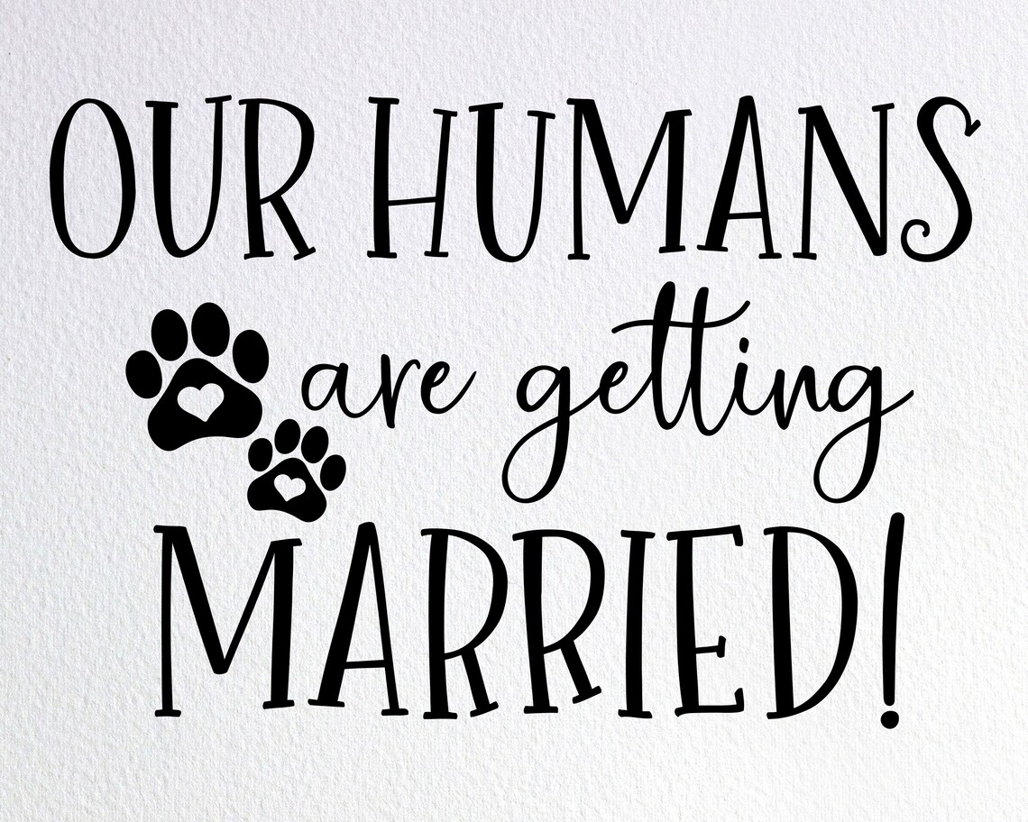 Our Humans Are Getting Married Svg Wedding Sign Svg 2 Two - Etsy