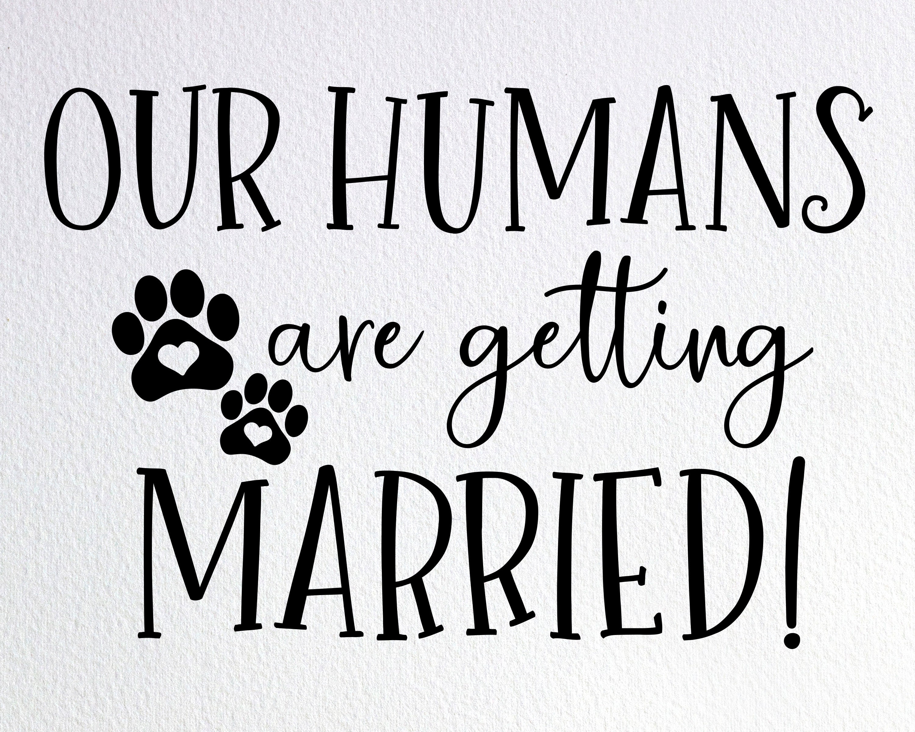 Our Humans Are Getting Married Svg Wedding Sign Svg 2 Two - Etsy
