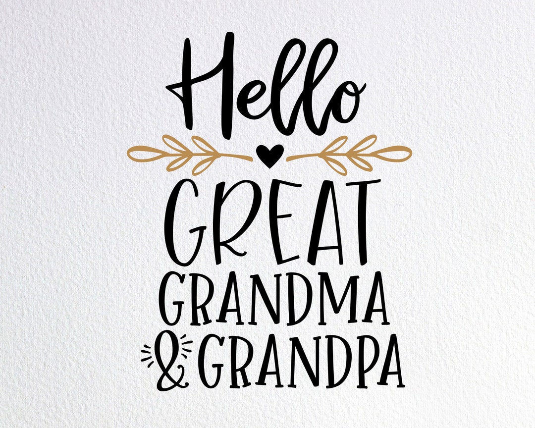 Hello Great Grandma and Grandpa Svg, Promoted to New Grandparents ...