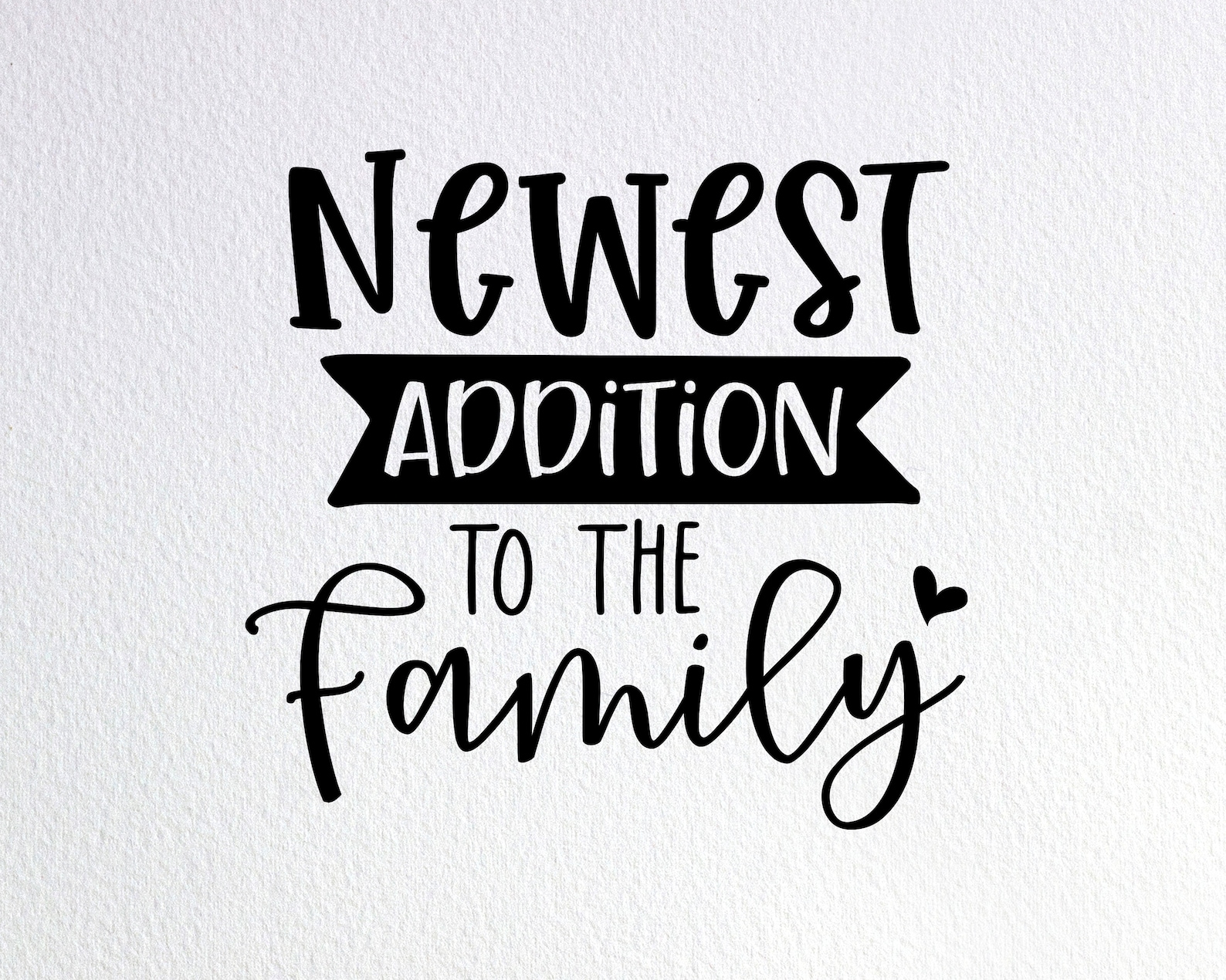 Newest Addition to the Family Svg New Family Member Baby - Etsy