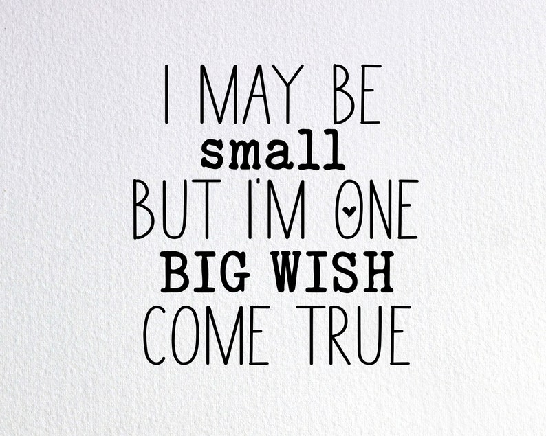 I May Be Small but I'm One Big Wish Come True Svg New - Etsy