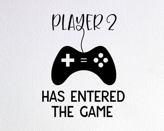 Player 2 Two Has Entered the Game Svg Player 2 Onesie Svg | Etsy
