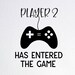 Player 2 Two Has Entered the Game Svg Player 2 Onesie Svg - Etsy