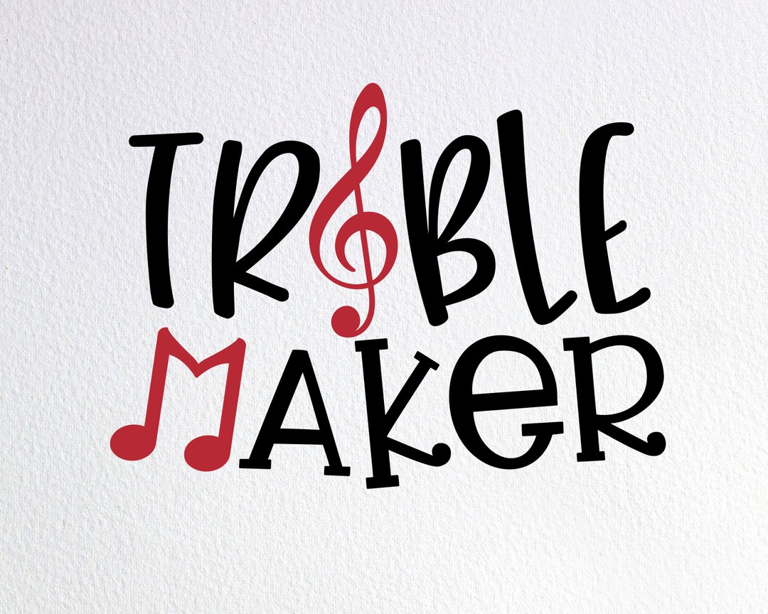 Treble Maker SVG: Funny Kids Shirt Cut File (digital Download) - Etsy