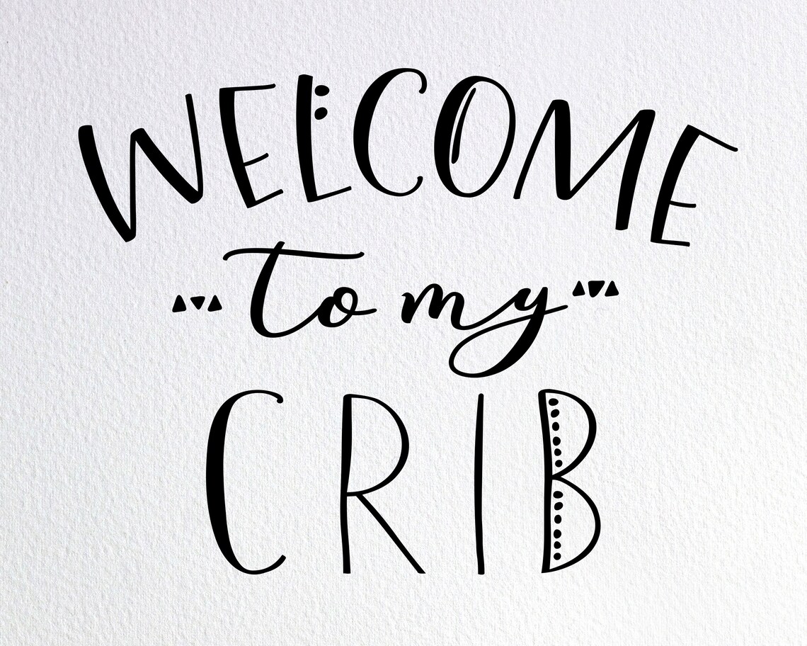 Welcome to My Crib Svg Baby Onesie Svg Crib Welcome Svg Dxf - Etsy