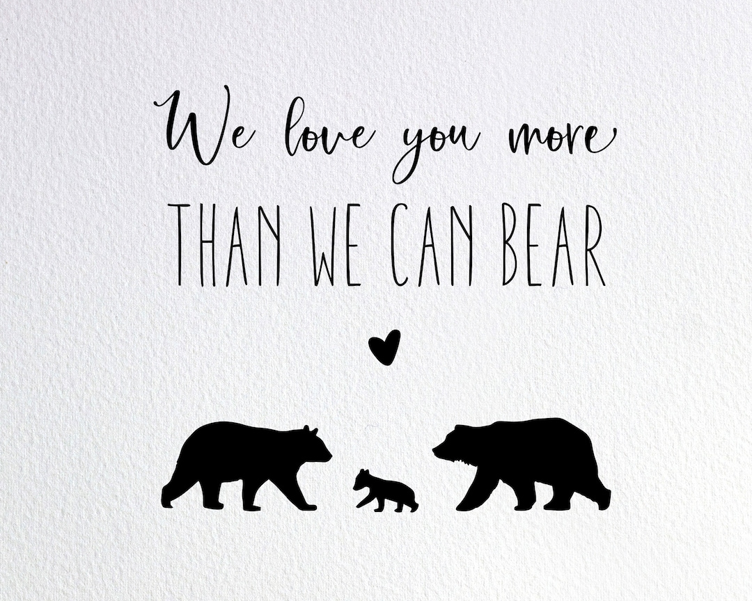 We Love You More Than We Can Bear Svg, Nursery Decor Svg, Baby Room Svg ...