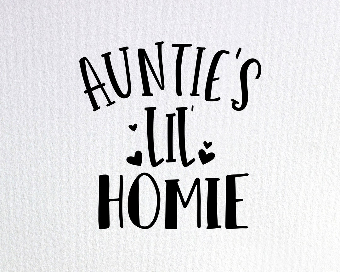 Auntie's Lil' Homie Svg, New Aunt Onesie Svg, Dxf Png Cut File for ...