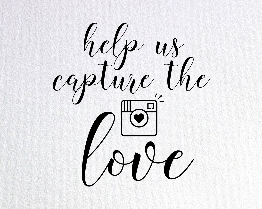 Capture the Love Wedding Sign SVG: Cricut, Silhouette Cut File - Etsy