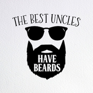 The Best Uncles Have Beards Svg, Bearded Uncle Onesie Svg, Dxf Png Cut ...