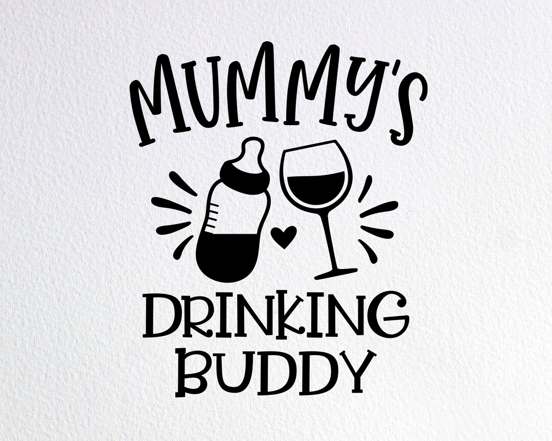 Mummy's Drinking Buddy Svg, Wine Lover Funny Baby Onesie Svg, Drinking ...