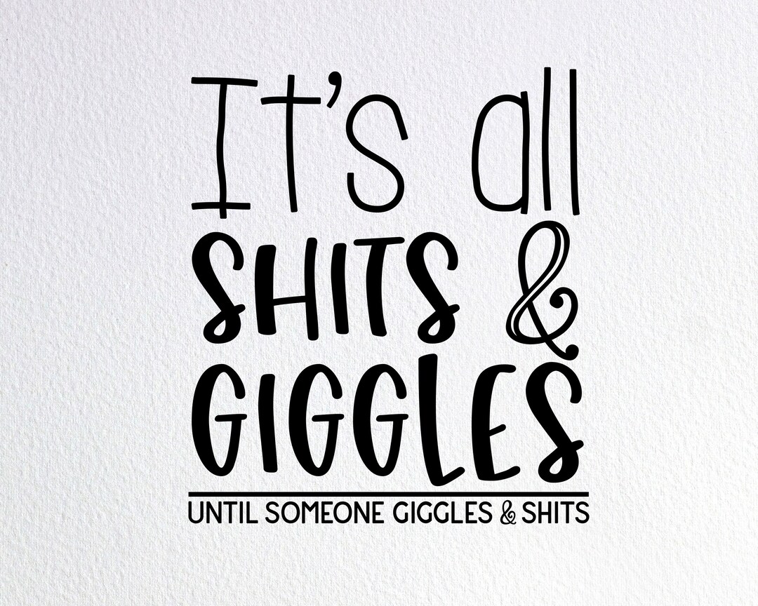 It's All Shits and Giggles Svg, Funny Baby Onesie Svg, Dxf Png Cut File ...