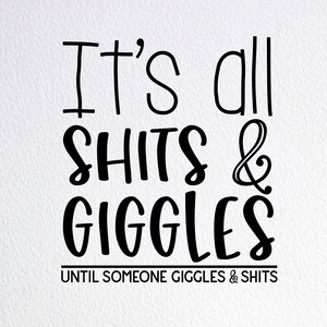 It's All Shits and Giggles Svg, Funny Baby Onesie Svg, Dxf Png Cut File ...