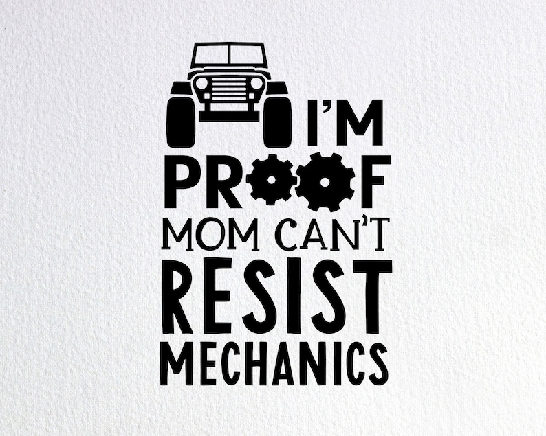I'm Proof Mom Can't Resist Mechanics Svg Funny Auto - Etsy