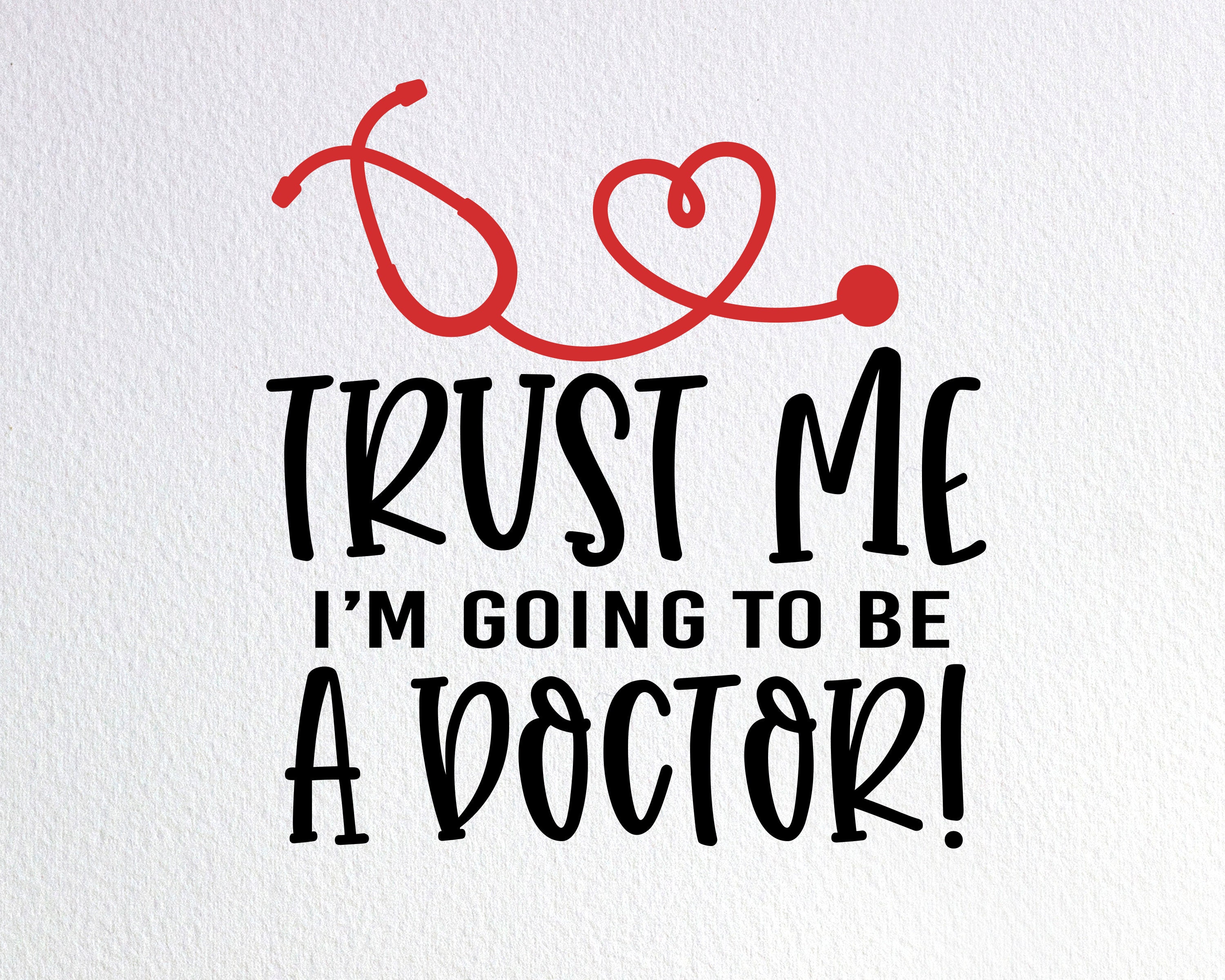 Trust Me I'm Going To Be A Doctor Svg Future Doctor Baby | Etsy