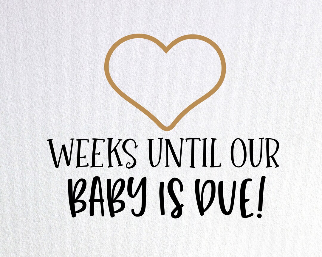 Weeks Until Our Baby is Due Svg, Pregnancy Board Svg, Dxf Png Cut File ...