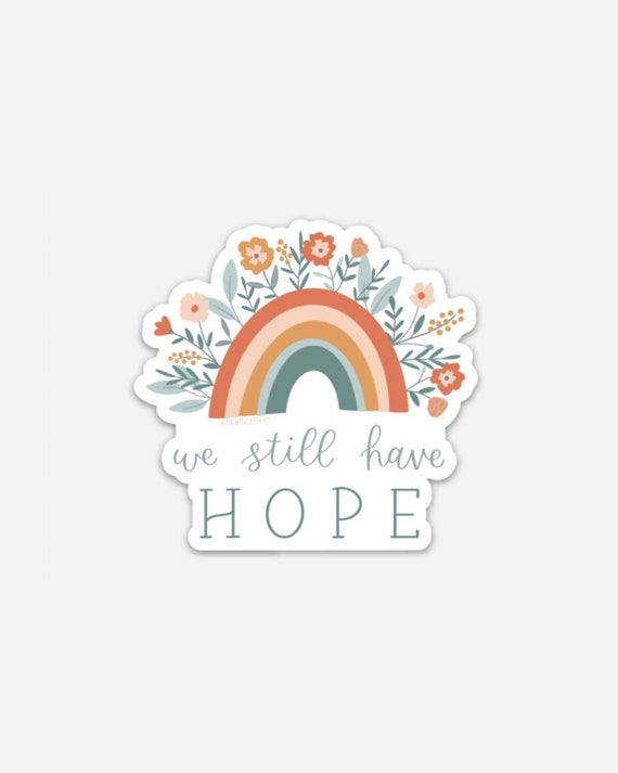We Still Have Hope Vinyl sticker die cut decal weather | Etsy