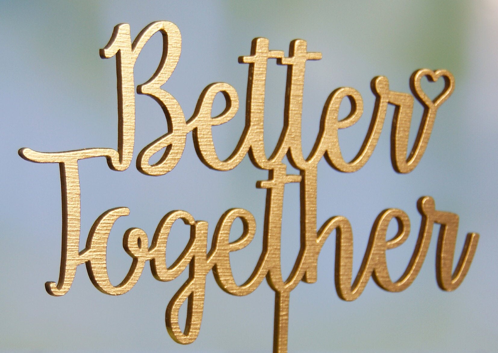 Better Together Wooden Cake Topper, Wedding - Anniversary - Bridal ...