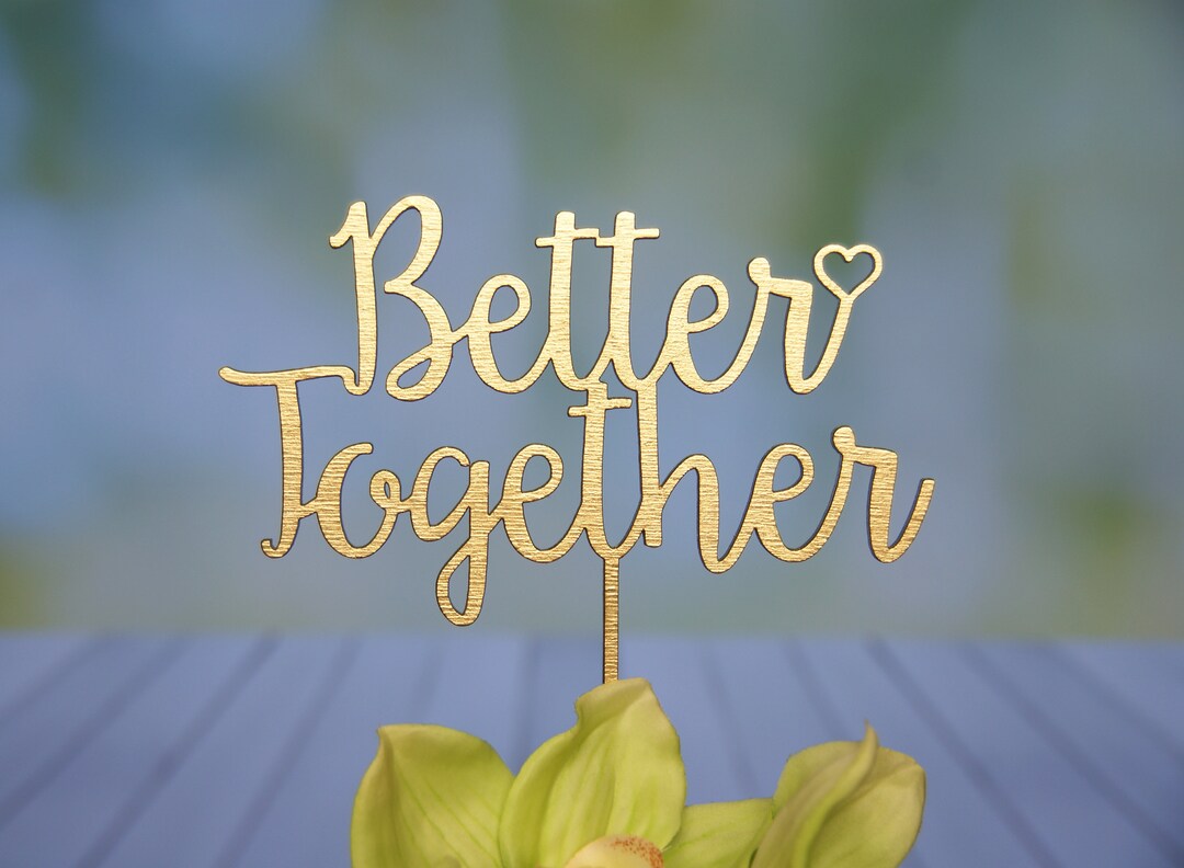 Better Together Wooden Cake Topper, Wedding - Anniversary - Bridal ...
