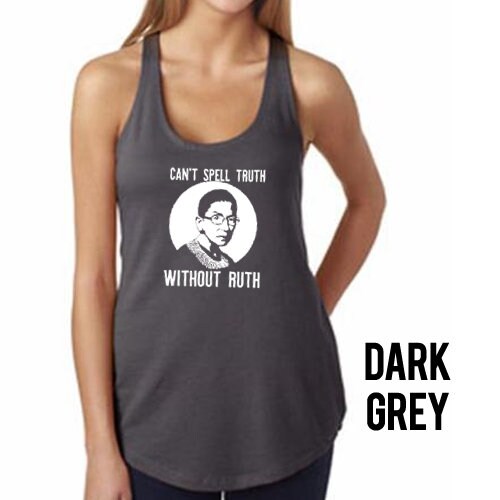 You Can't Spell TRUTH Without RUTH RBG Bader Ginsburg Tank - Etsy
