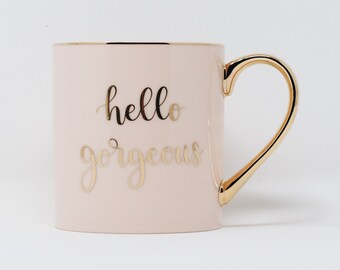Hello Gorgeous Mug - Etsy