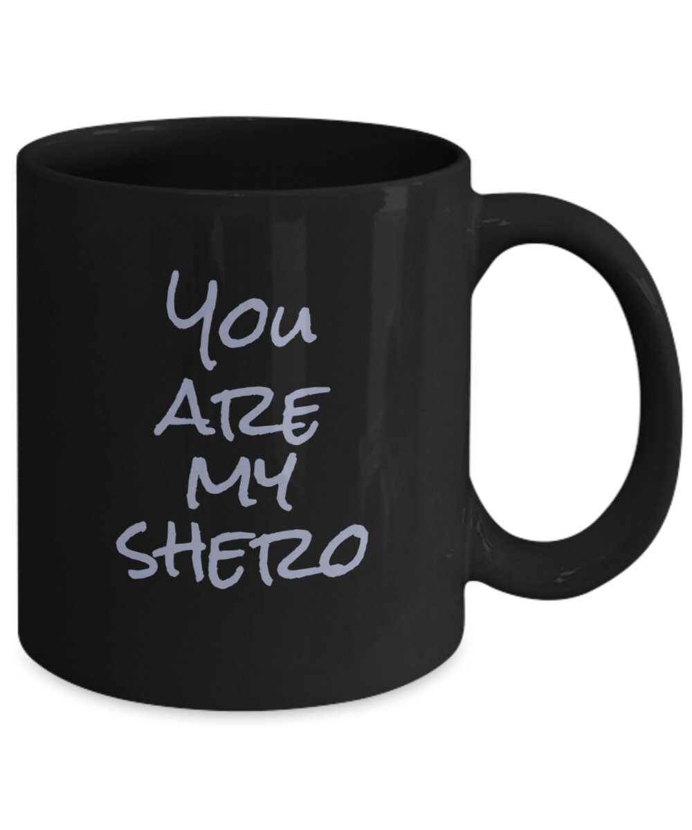 You Are My Shero Awesome Coffee Mug Gift for Her - Etsy