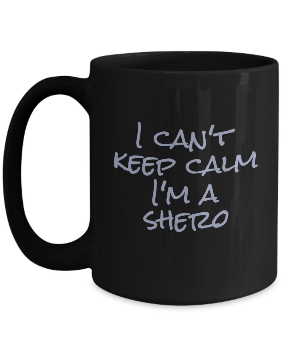 I Can't Keep Calm I'm a Shero - Awesome Coffee Mug Gift for Her - Etsy