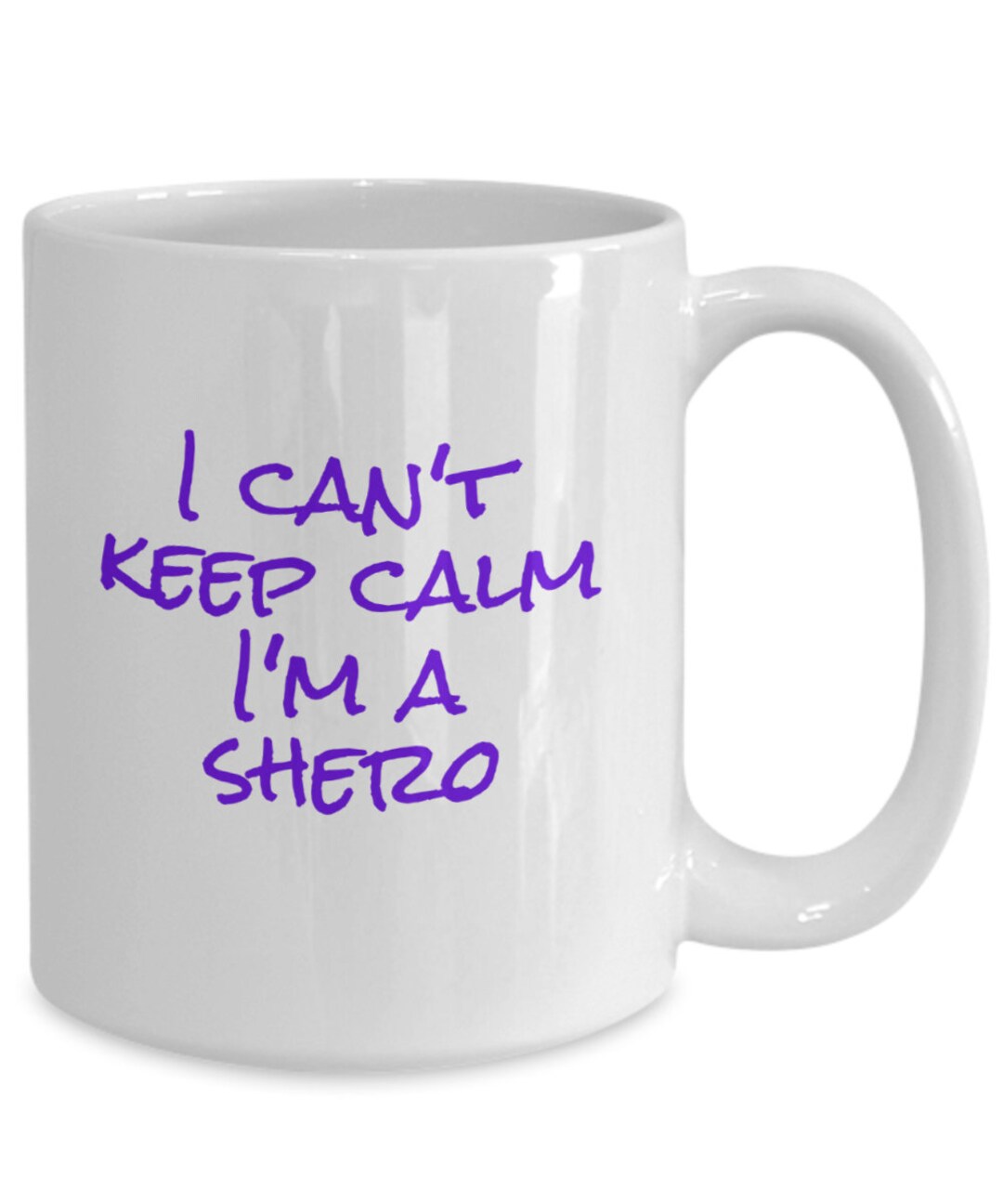 I Can't Keep Calm I'm a Shero Awesome Coffee Mug Gift for Her - Etsy