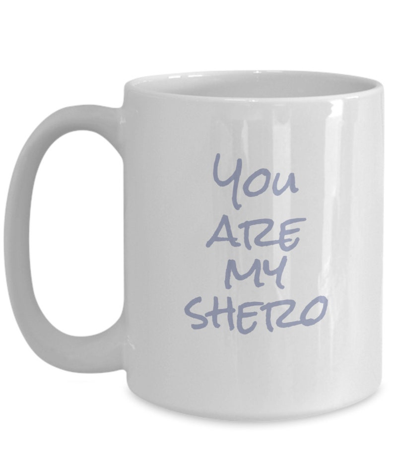 You Are My Shero Awesome Coffee Mug Gift for Her - Etsy