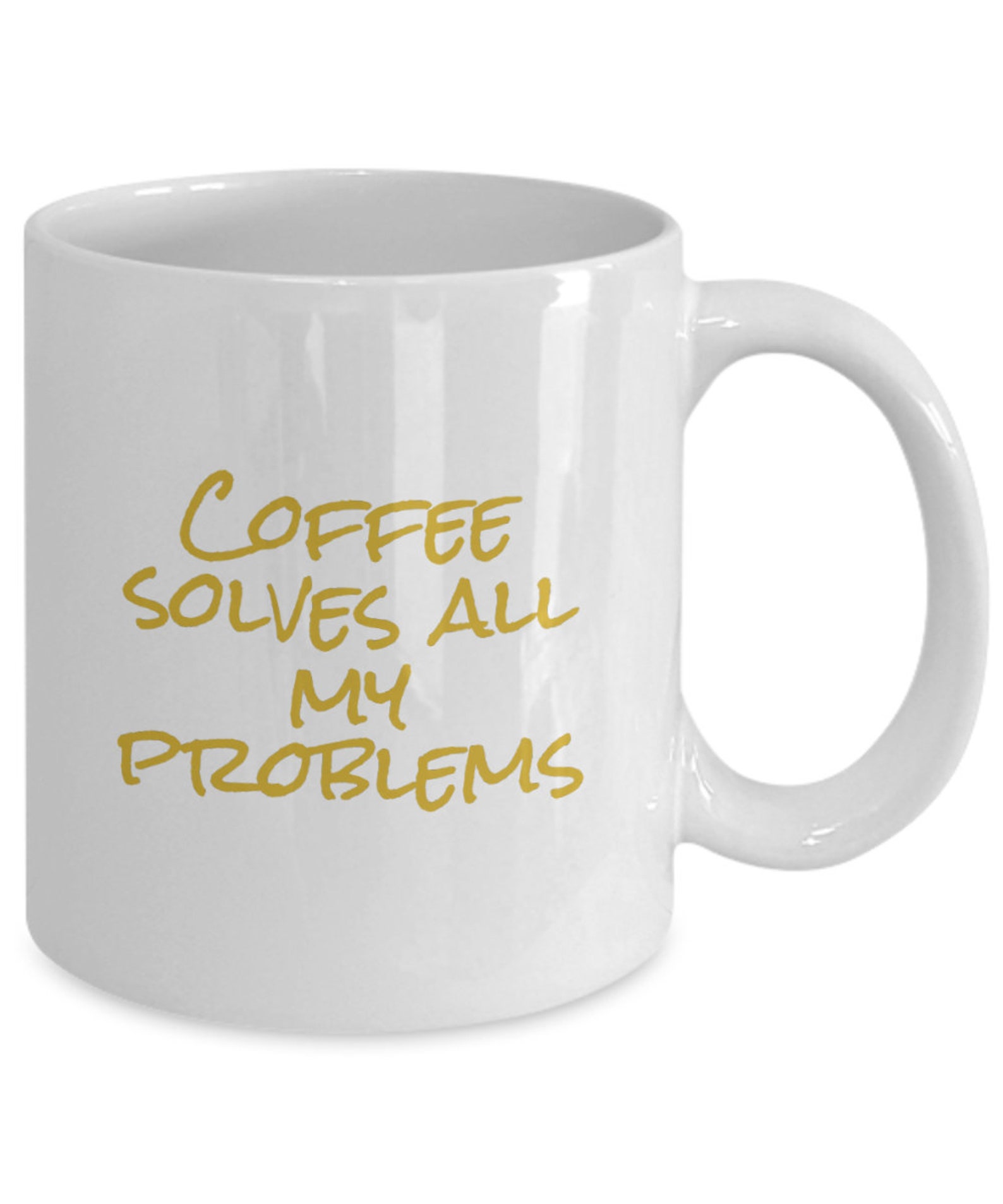Coffee Solves All My Problems Funny Coffee Mug Gift - Etsy