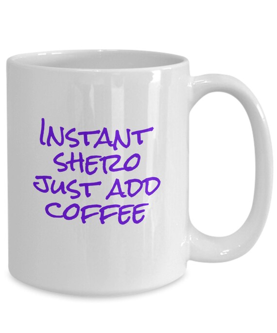 Instant Shero Just Add Coffee Awesome Coffee Mug Gift for - Etsy