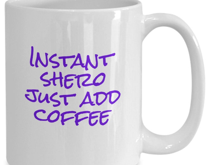Instant Shero Just Add Coffee - Awesome Coffee Mug Gift for Her - Etsy