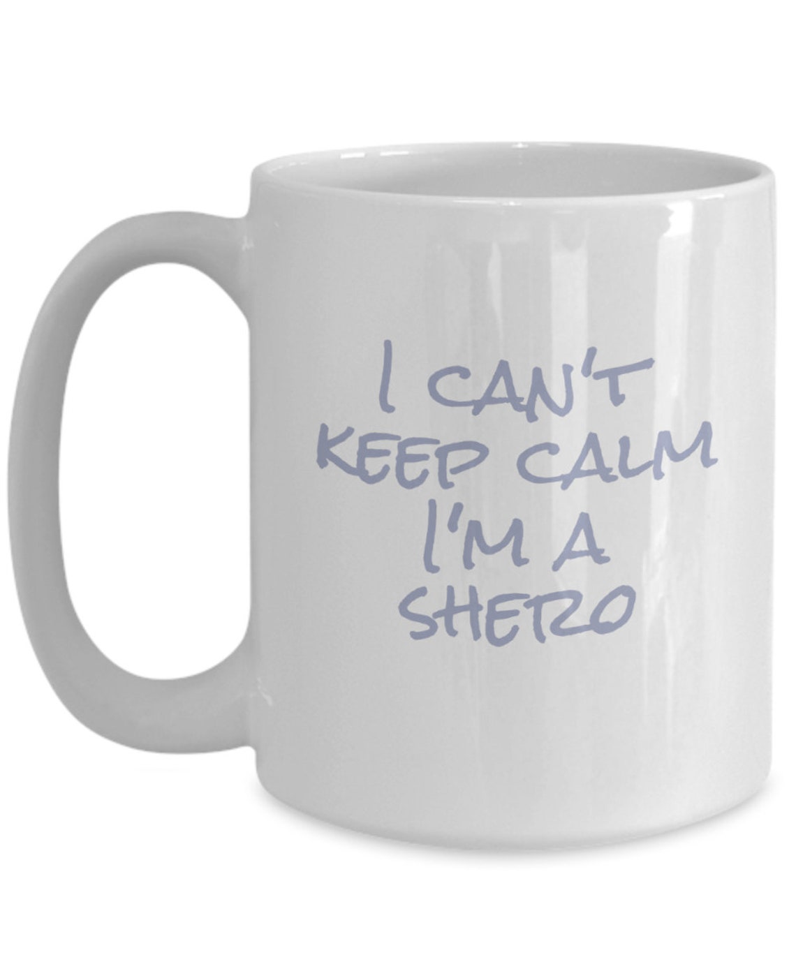 I Can't Keep Calm I'm a Shero Awesome Coffee Mug - Etsy