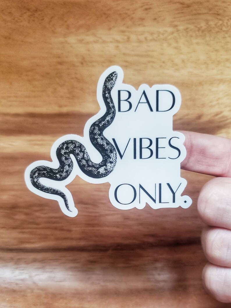 Bad Vibes Only Sticker Snake Sticker Vibes Sticker Art Black - Etsy