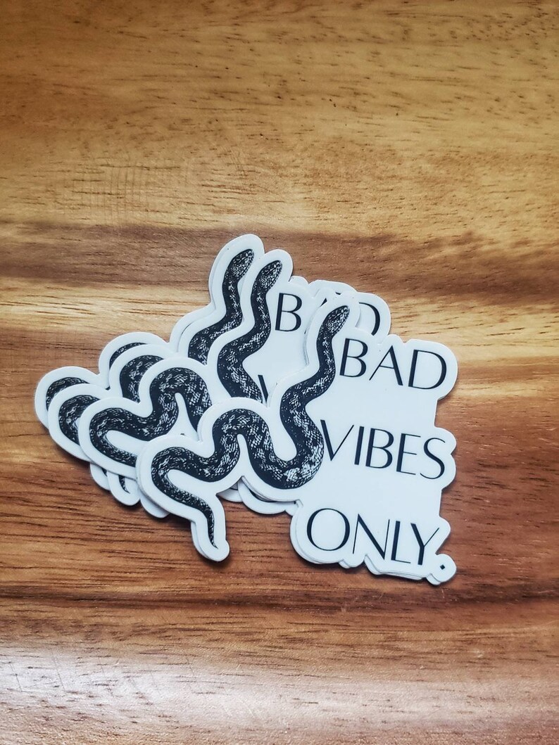 Bad Vibes Only Sticker Snake Sticker Vibes Sticker Art Black - Etsy