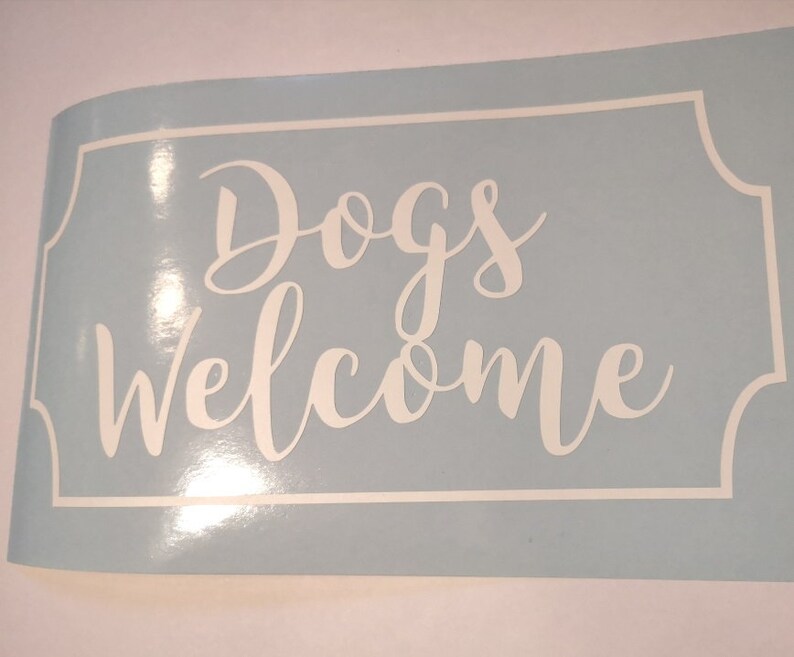 Dogs Welcome Decal Dogs Welcome Sign Pets Allowed Decal - Etsy