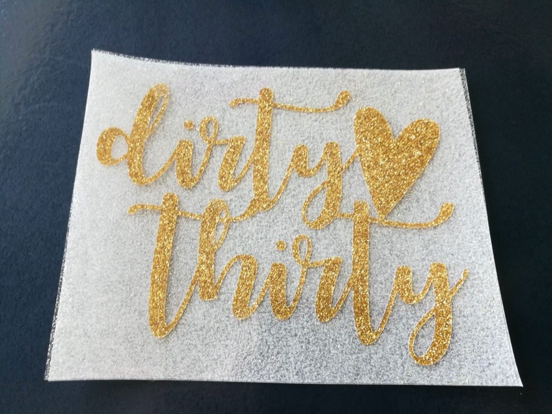 Dirty Thirty Iron on Decal, 30th Birthday Party Heat Transfer Patch ...