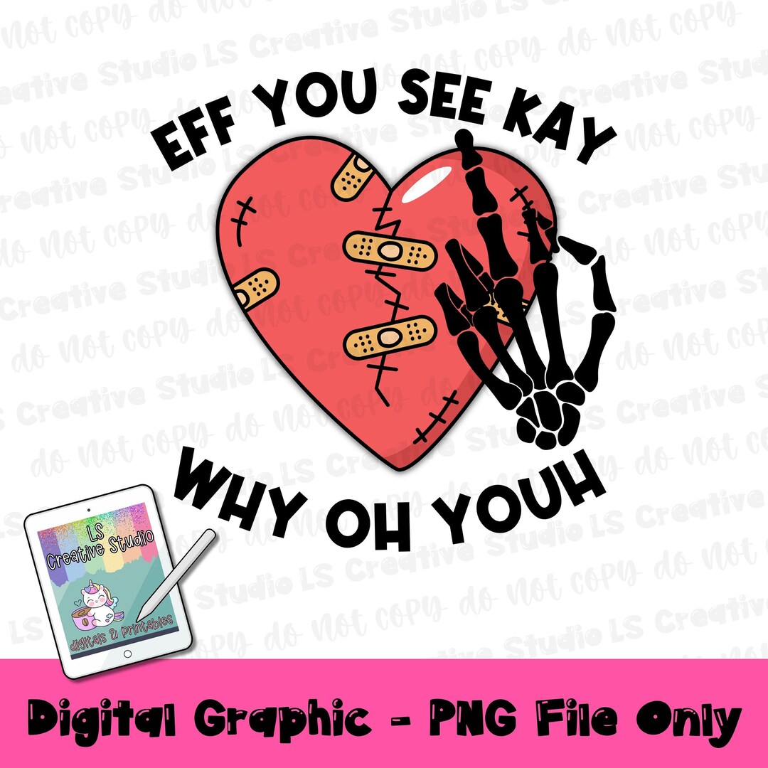 Eff You See Kay Why Oh Youh Digital PNG Graphic for Sublimation, DTF ...