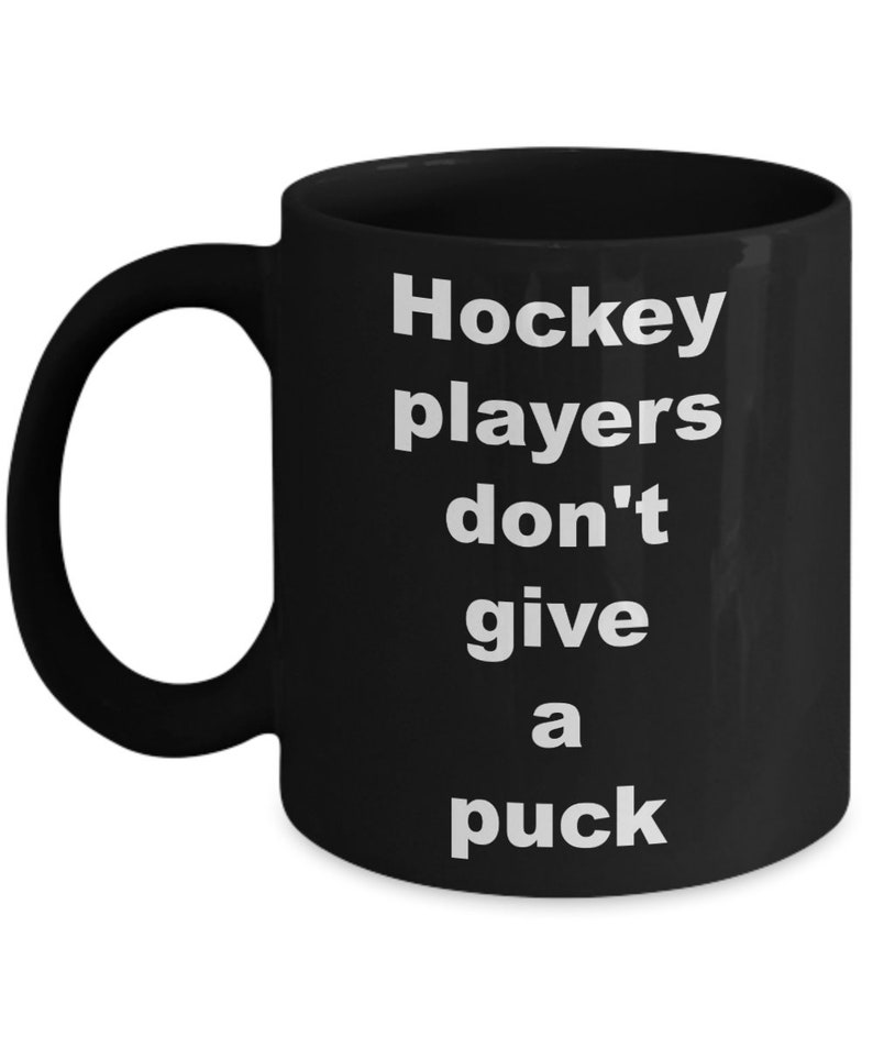 Hockey Mug Hockey Players Don't Give a Puck Coffee Mug | Etsy
