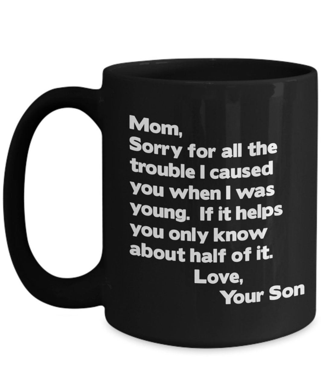 Funny Mom Mug Mom Sorry for All the Trouble Coffee Mug Gift for Mom ...