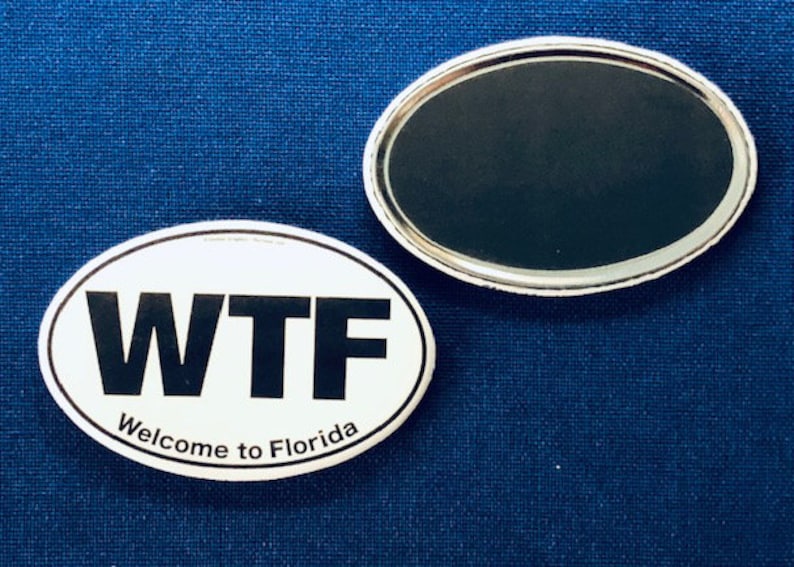 WTF Welcome to Florida Magnet - Funny Magnet - Refrigerator Magnet ...