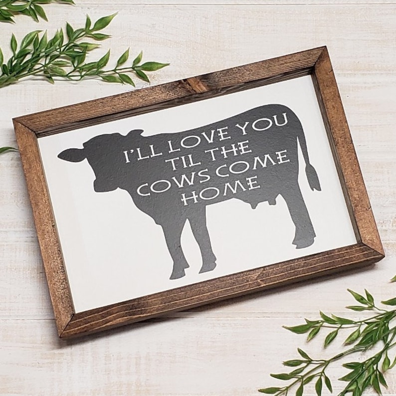I'll Love You Till the Cows Come Home Metal Sign With | Etsy