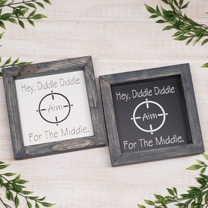 Hey, Diddle Diddle Aim for the Middle Bathroom Sign, Bathroom Sign ...