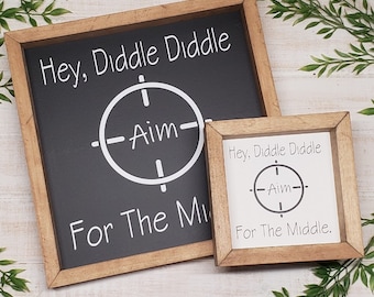 Hey Diddle Diddle Aim for the Middle Sign Bathroom Decor - Etsy