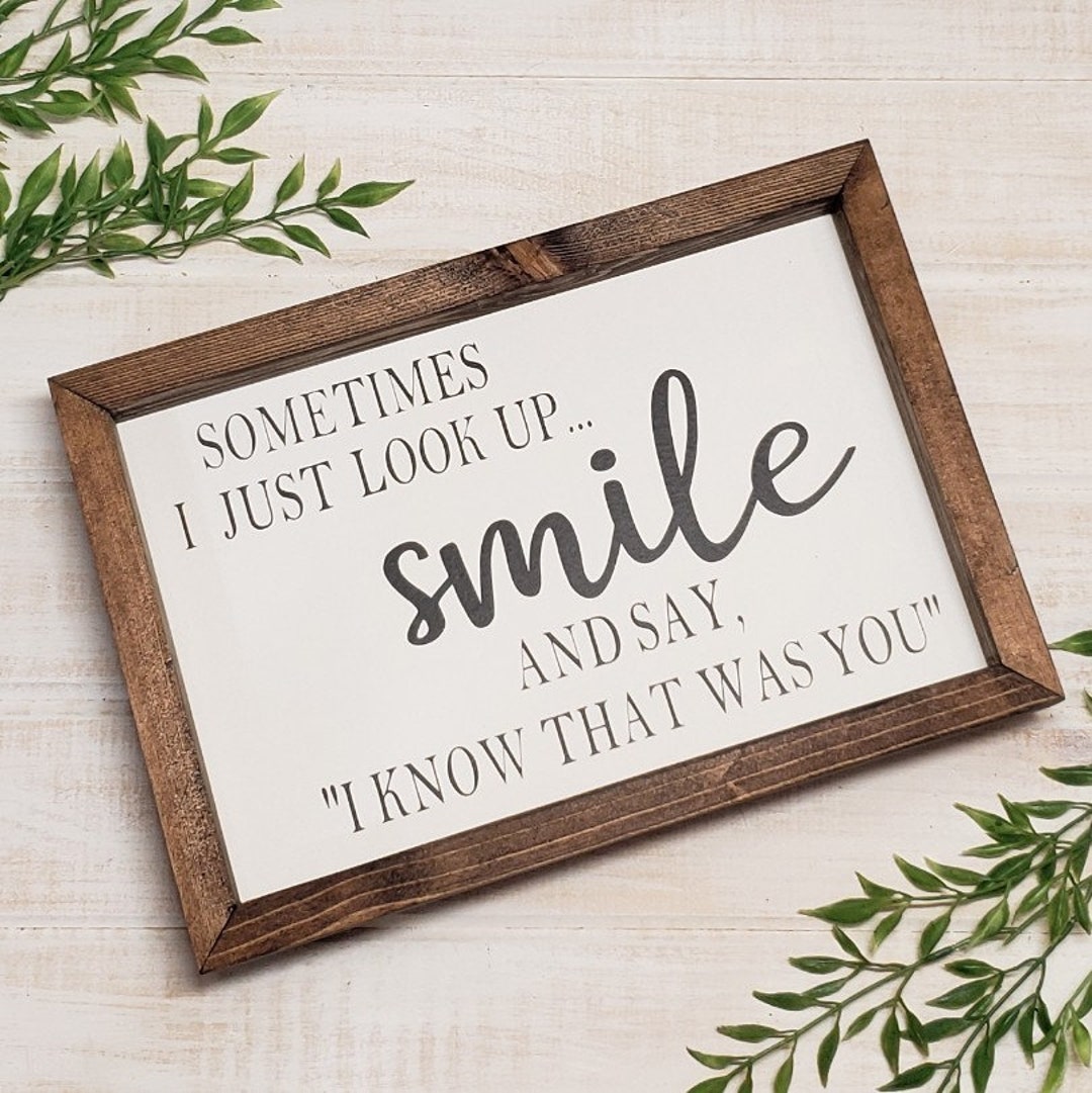 Sometimes I Just Look Up...smile and Say, I Know That Was You, Home ...